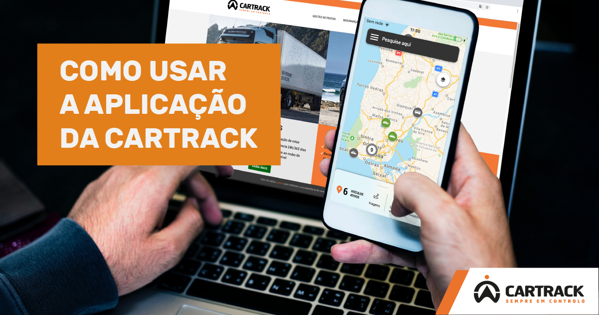 Tornou-se nosso cliente? Saiba como utilizar a aplicação da Cartrack